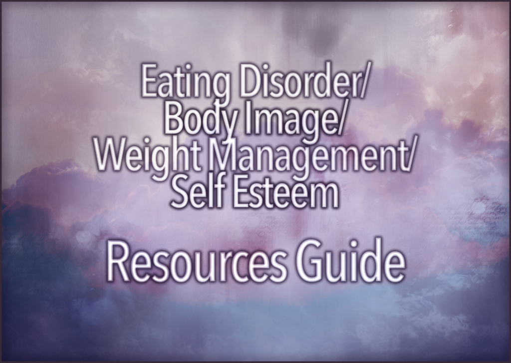 Eating Disorder/Body Image/Weight Management/Self Esteem Resources ...